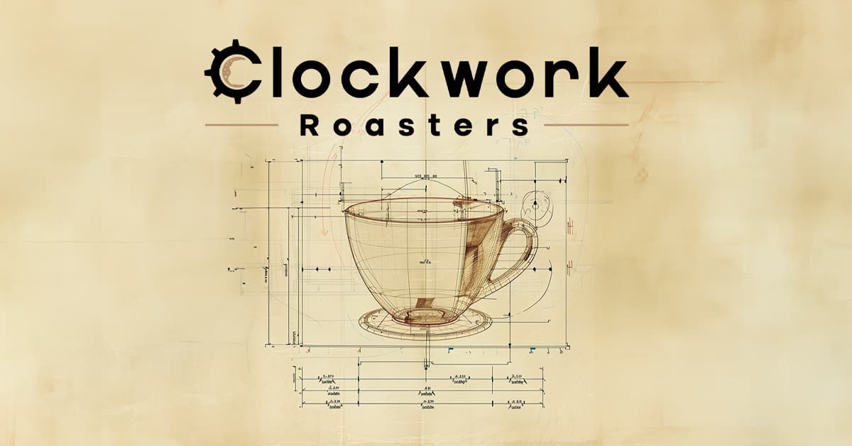 Clockwork Roasters - Scientifically Perfected Coffee